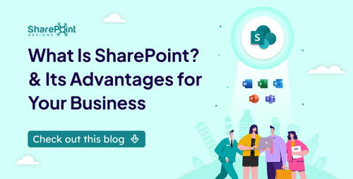 What Is SharePoint and Its Advantages for Your Business?